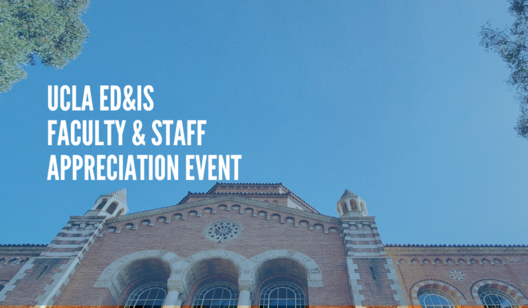 Ed&IS Faculty and Staff Appreciation Event - UCLA School of Education ...