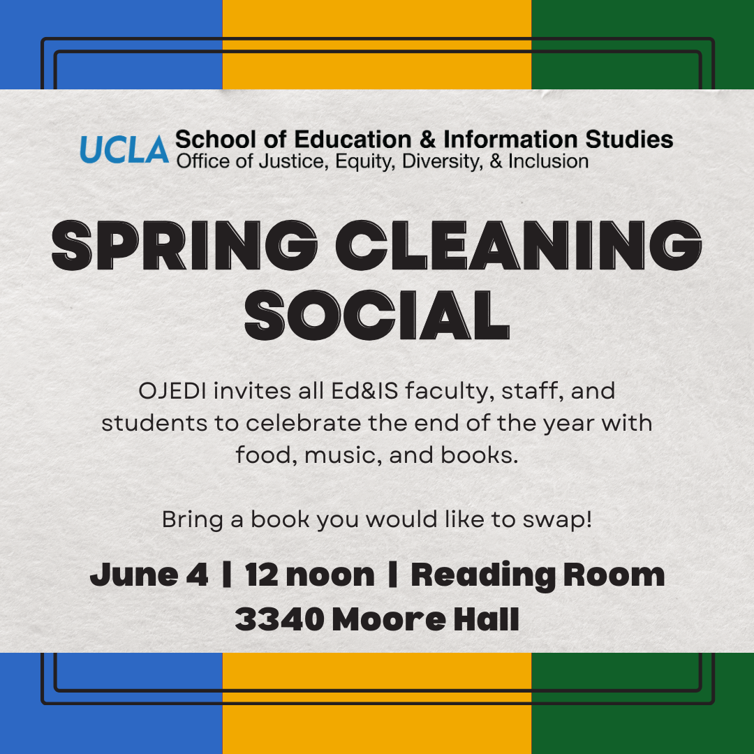 Spring Cleaning Social - UCLA School of Education & Information Studies